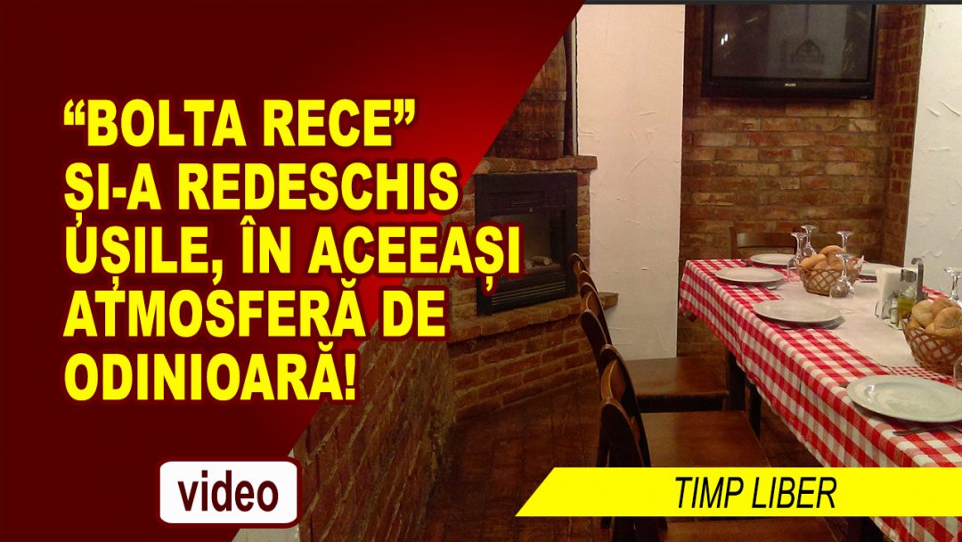 roman24 | ÎN ROMAN ȘI-A REDESCHIS PORȚILE RESTAURANTUL “BOLTA RECE”